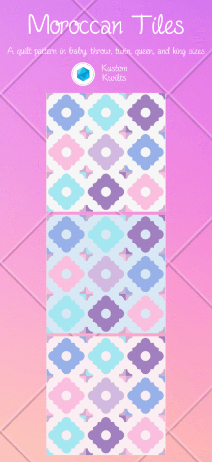 Moroccan Tiles PDF Quilt Pattern Release - Kustom Kwilts