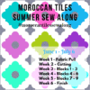 Moroccan Tiles Summer Sew Along - Kustom Kwilts