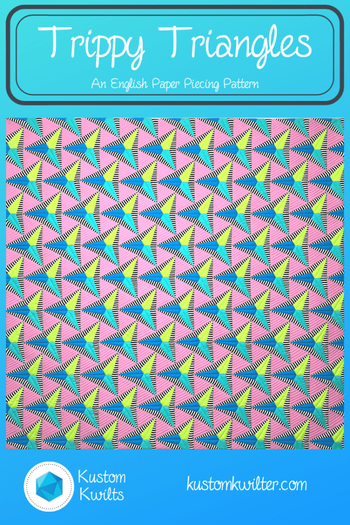 Trippy Triangles Quilt pattern release - Kustom Kwilts