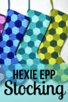 Hexie EPP Stocking Pattern - Kustom Kwilts